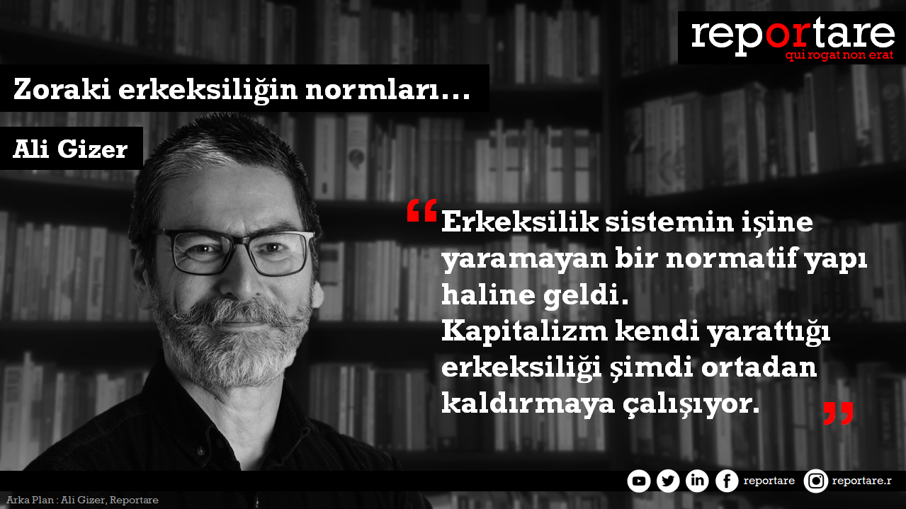 Zoraki erkeksiliğin normları... - Reportare