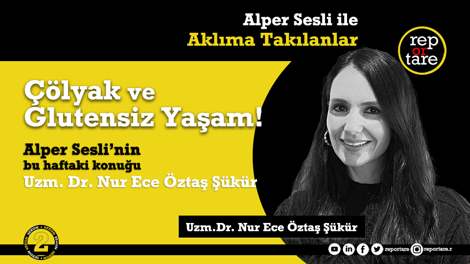 Çölyak ve Glutensiz Yaşam - Reportare