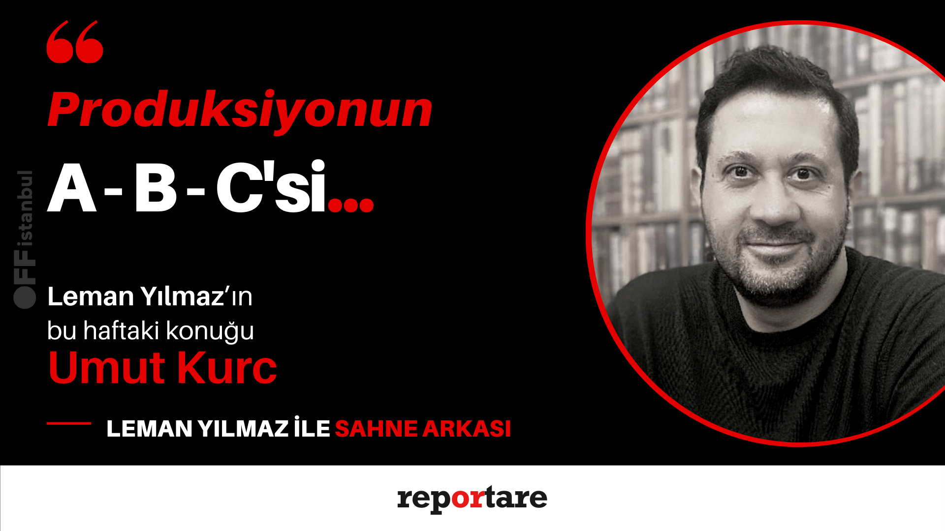 Produksiyonun A - B - C'si - Reportare